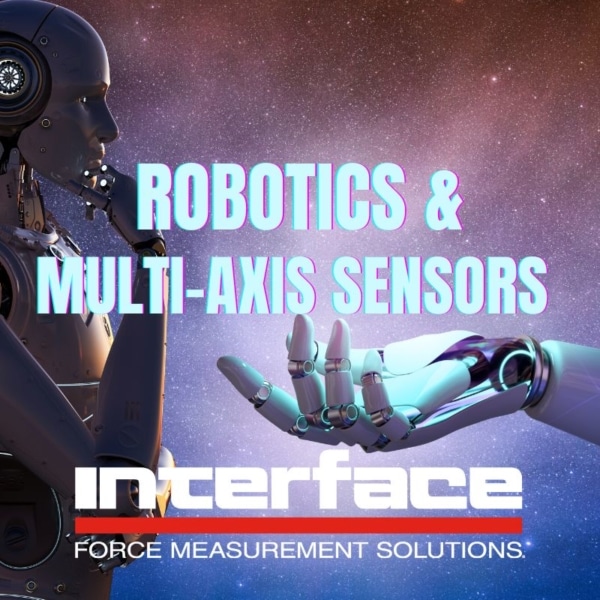 Mit mehrachsigen Sensoren die Robotik zum Leben erwecken | Interfaceforce