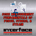 Fundamentals of core measurement of force, stress, and strain | Interfaceforce